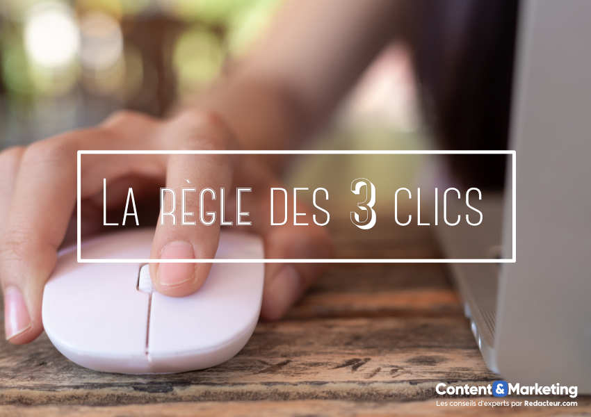 La règle des 3 clics est-elle toujours valable ? - Redacteur Blog