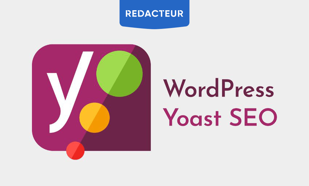 WordPress : comment booster votre SEO avec Yoast SEO ? - Redacteur Blog